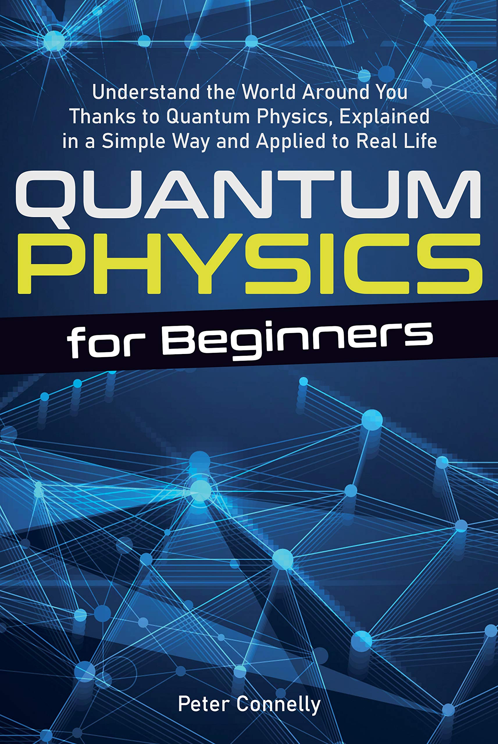 Quantum Physics for Beginners: Understand the World Around You Thanks ...