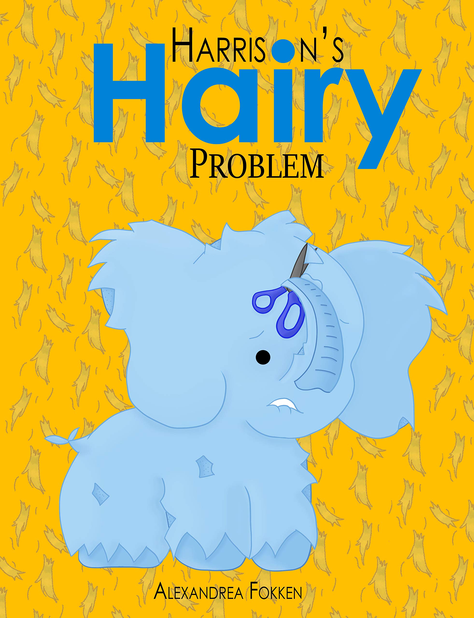 Harrison's Hairy Problem by Alexandrea Fokken | Goodreads