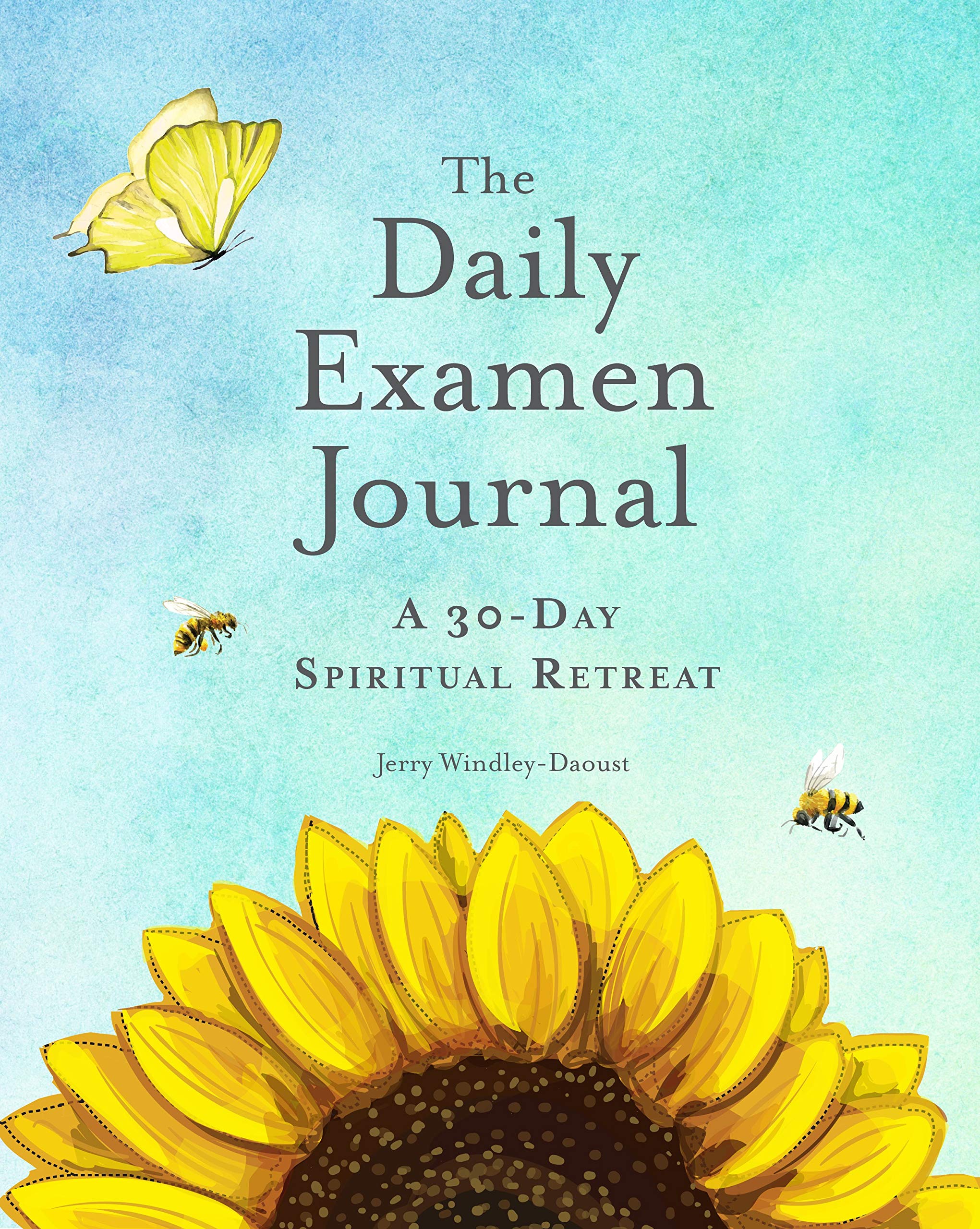 The Daily Examen Journal: A 30-Day Spiritual Retreat by Jerry Windley ...