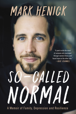 So-Called Normal: A Memoir of Family, Depression and Resilience by Mark ...