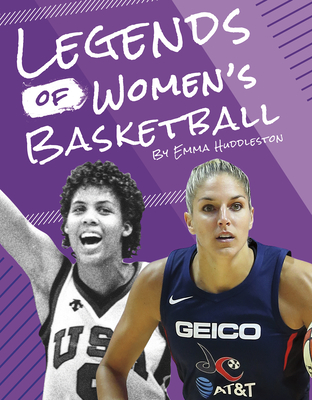 Legends of Womens Basketball by Emma Huddleston | Goodreads