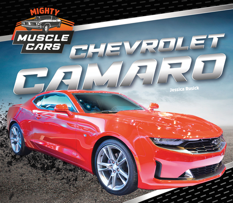 Chevrolet Camaro (Mighty Muscle Cars) by Jessica Rusick | Goodreads