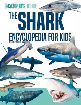 Shark Encyclopedia (Animal Encyclopedias) by Ethan Pembroke | Goodreads