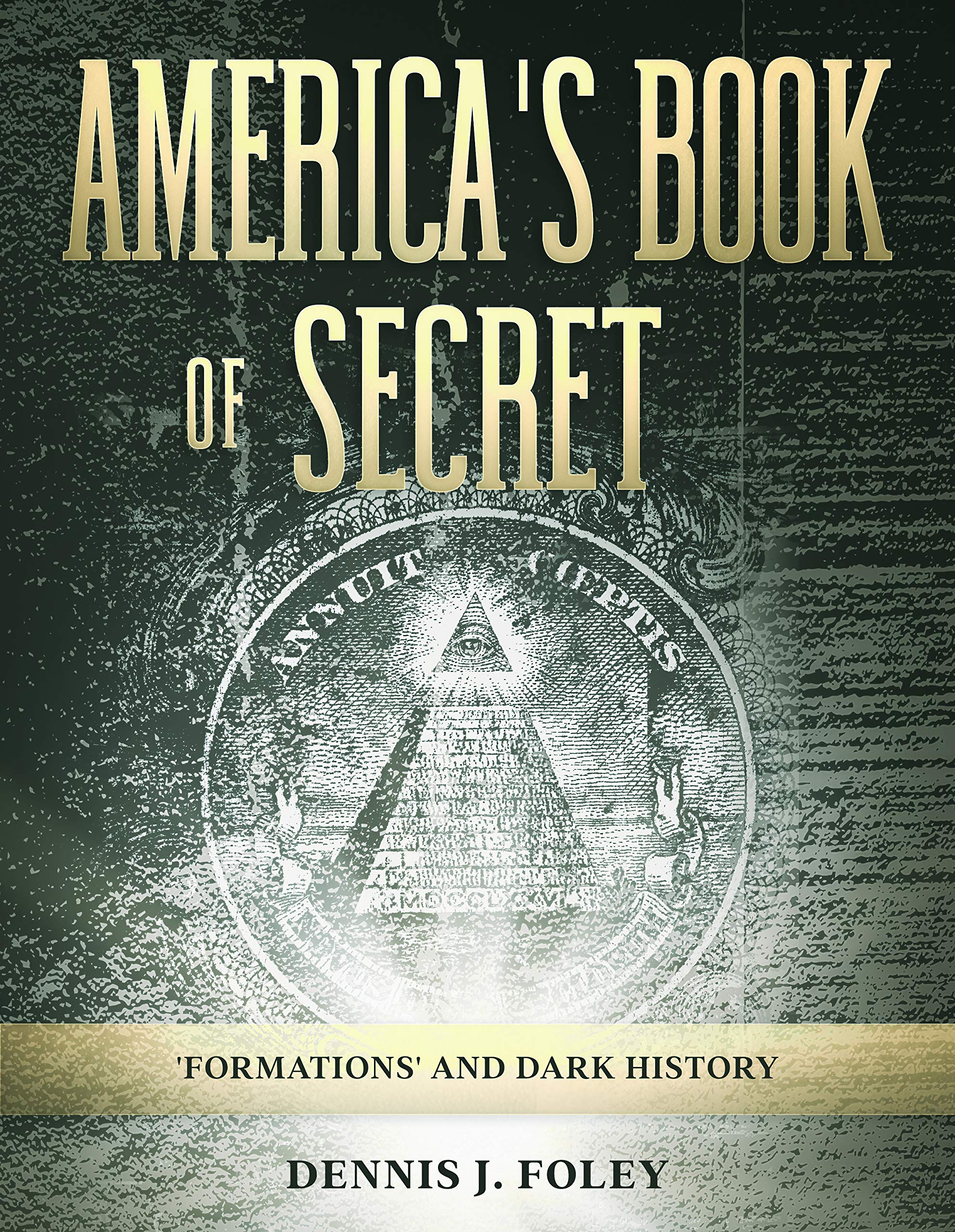 America's Book of Secret 'Formations' and Dark History by Dennis Joseph ...