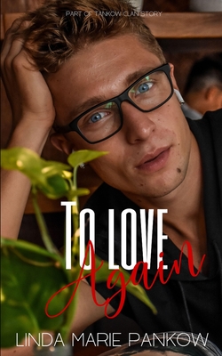 To Love Again by Linda Marie Pankow | Goodreads