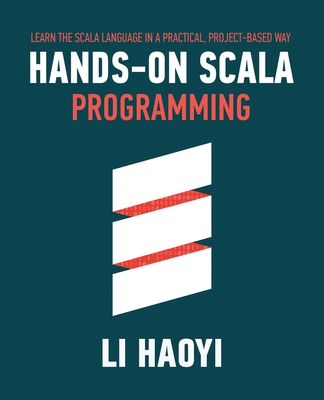 Hands-on Scala Programming by Li Haoyi | Goodreads