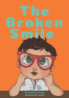 The Broken Smile by Gulmakai P Saleh | Goodreads