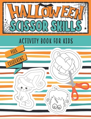 Halloween Scissor Skills Activity Book For Kids: Cut & Paste Practice ...