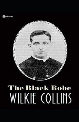 The Black Robe illustrated by Wilkie Collins | Goodreads