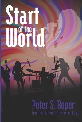 Start of the World by Peter S Roper | Goodreads