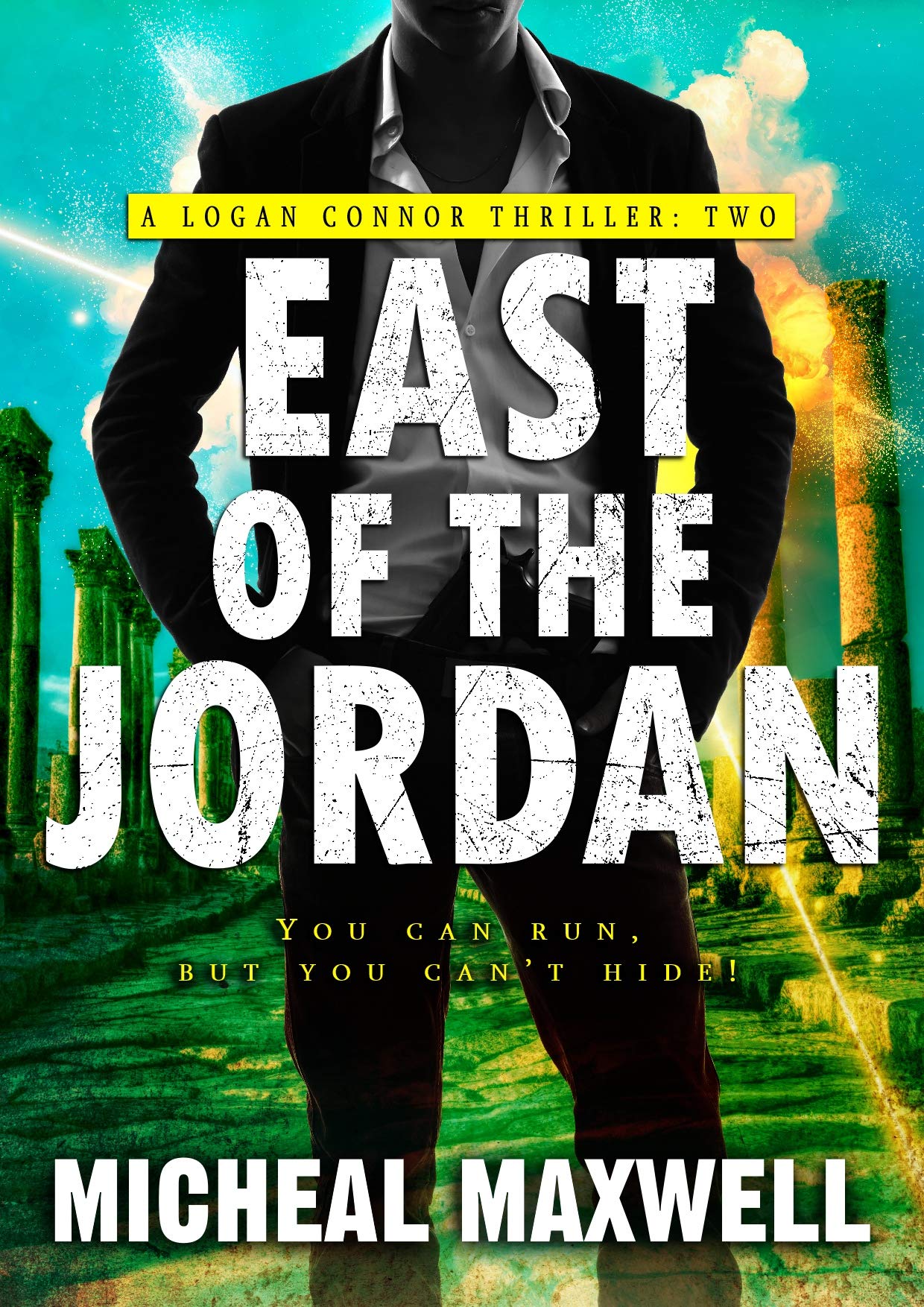 East of the Jordan (Logan Connor Thriller #2) by Micheal Maxwell ...