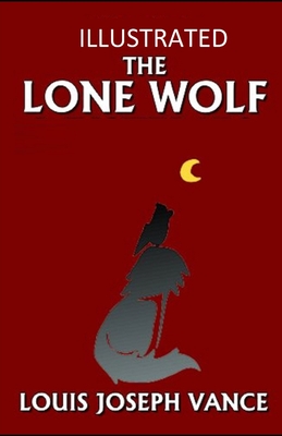 The Lone Wolf Illustrated by Louis Joseph Vance | Goodreads