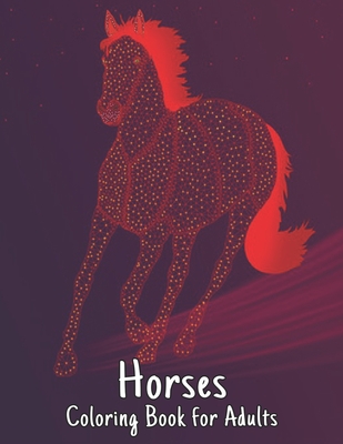 Horses Coloring Book for Adults: Stress Relieving Horses 50 One Sided ...
