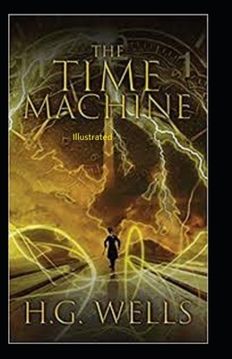 The Time Machine Illustrated by H.G. Wells | Goodreads