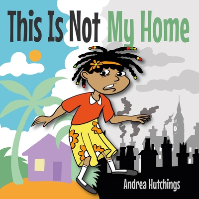 This is Not My Home by Andrea Hutchings | Goodreads