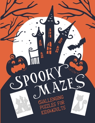 Spooky Mazes Challenging Puzzles for Kids & Adults: 30 Spooky Halloween ...