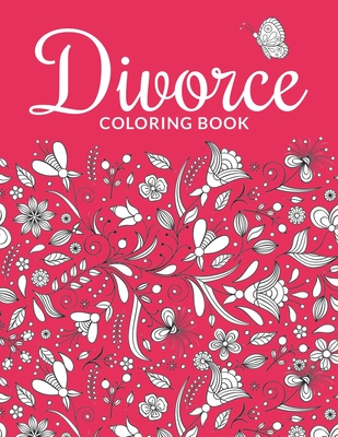 Divorce Coloring Book: A Swear Word Adult for Break Up Coloring Book ...