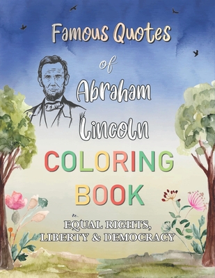 Famous Quotes Of Abraham Lincoln Coloring Book. Equal Rights, Liberty ...