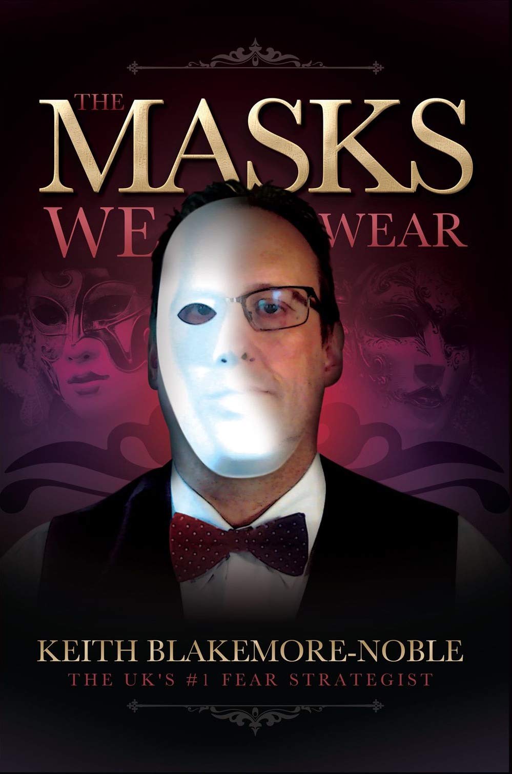 The Masks We Wear by Keith Blakemore-Noble | Goodreads