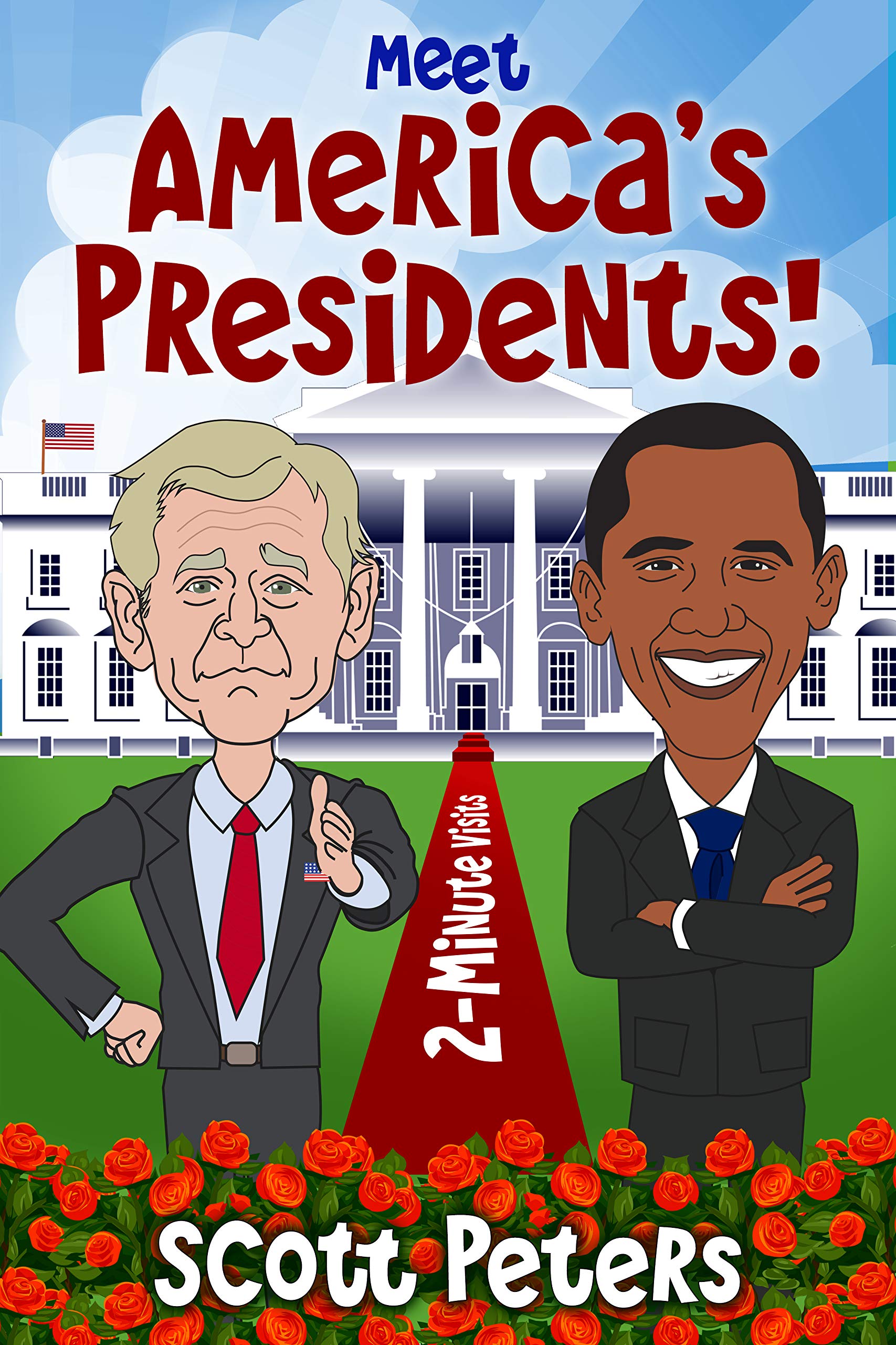 Meet America's Presidents!: 2-Minute Visits by Scott Peters | Goodreads