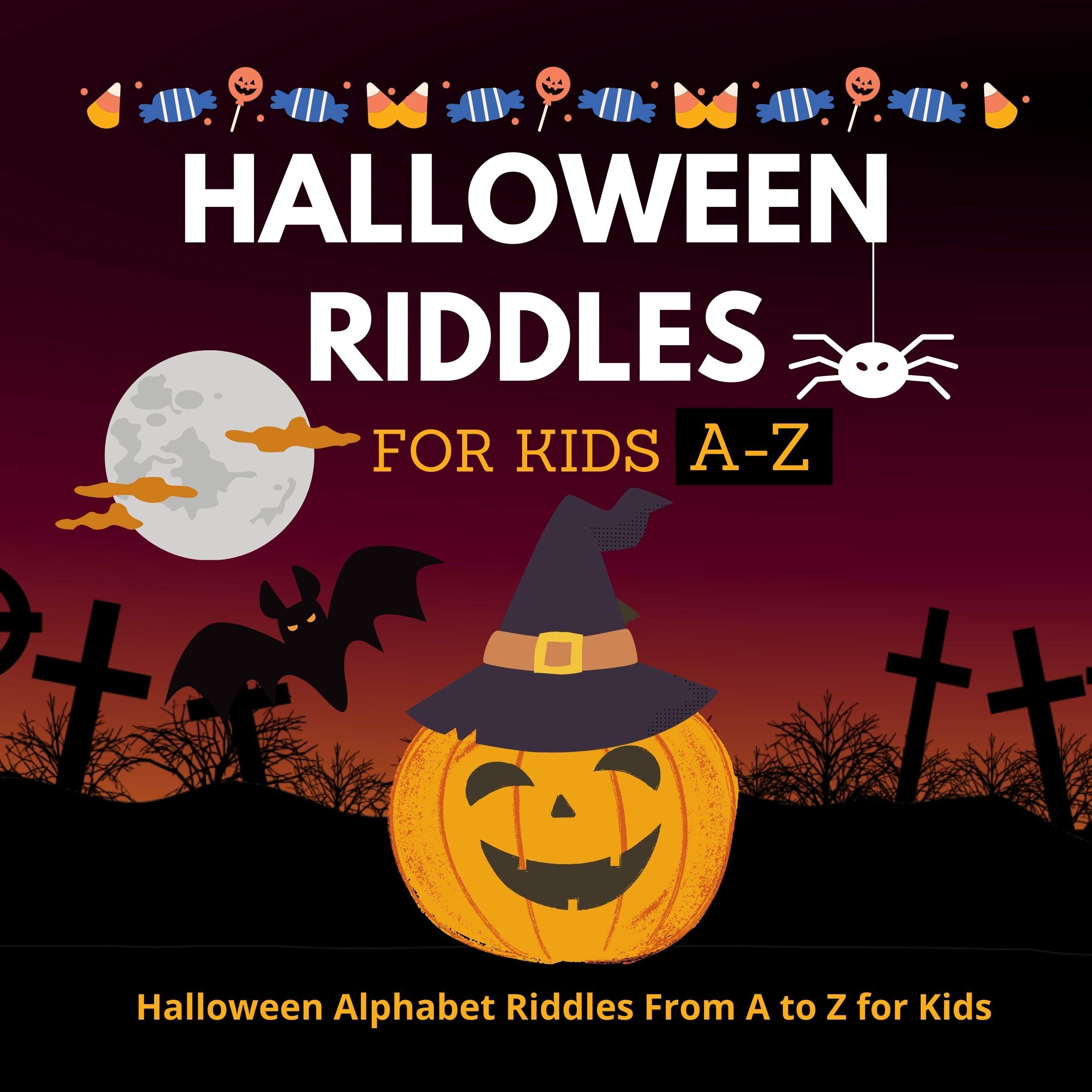 Halloween Riddles for Kids Ages 2-5: Alphabet Riddles From A to Z with ...
