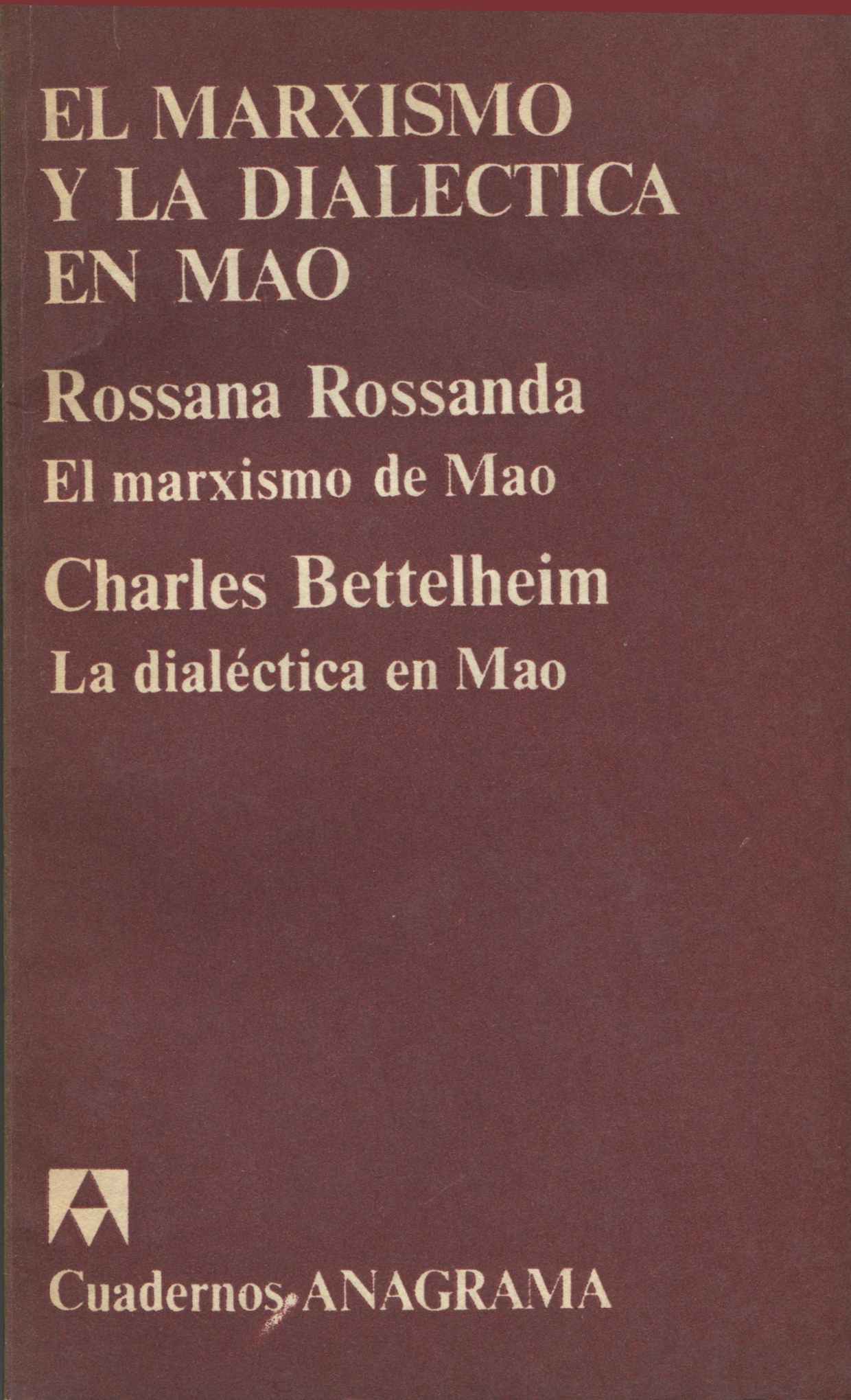 El marxismo y la dialéctica de Mao by Charles Bettelheim | Goodreads