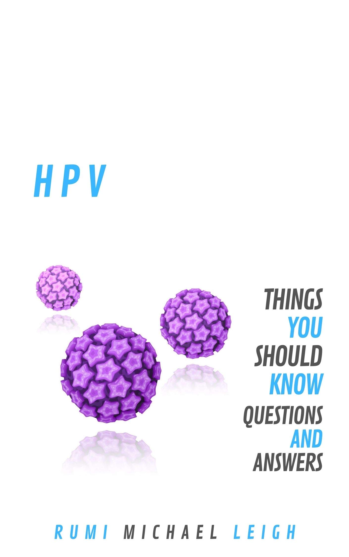 HPV: Things You Should Know by Rumi Michael Leigh | Goodreads