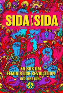 Sida vid sida : en bok om feministisk revolution by Nina Rung | Goodreads