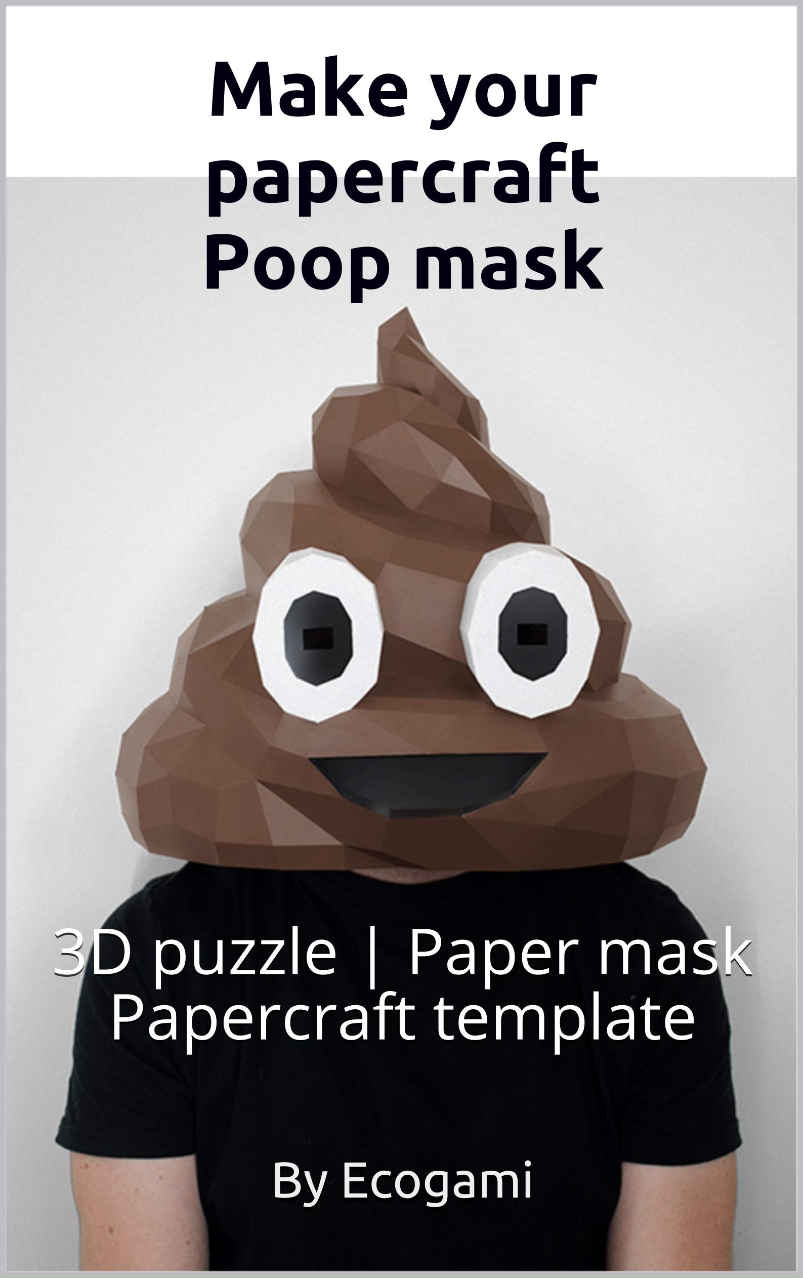 Make your own papercraft Poop mask: 3D puzzle | Paper mask | Papercraft ...