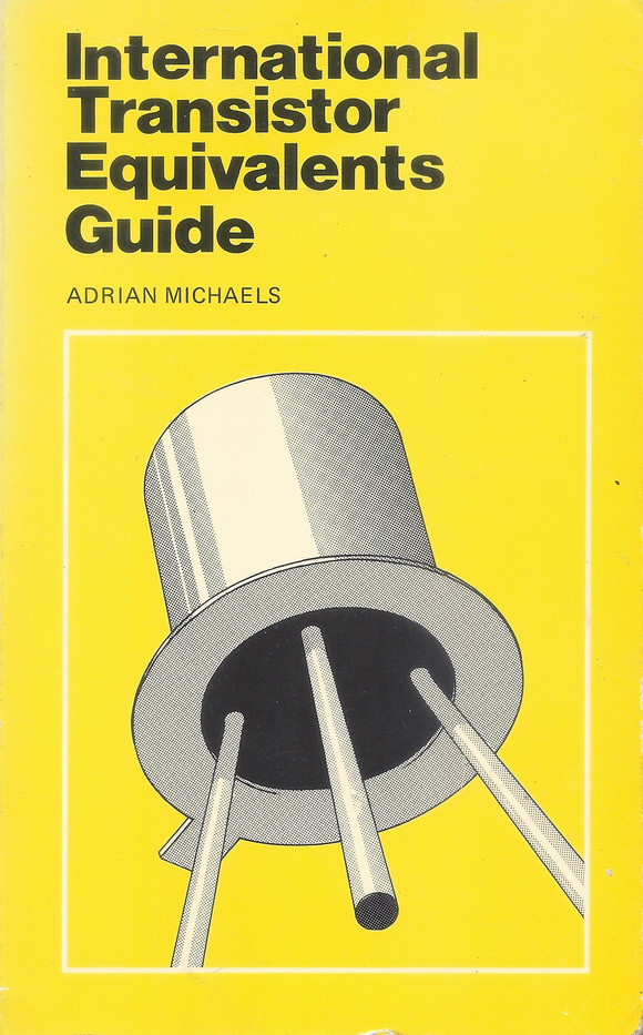 International Transistor Eqivalents Guide by Adrian Michaels | Goodreads