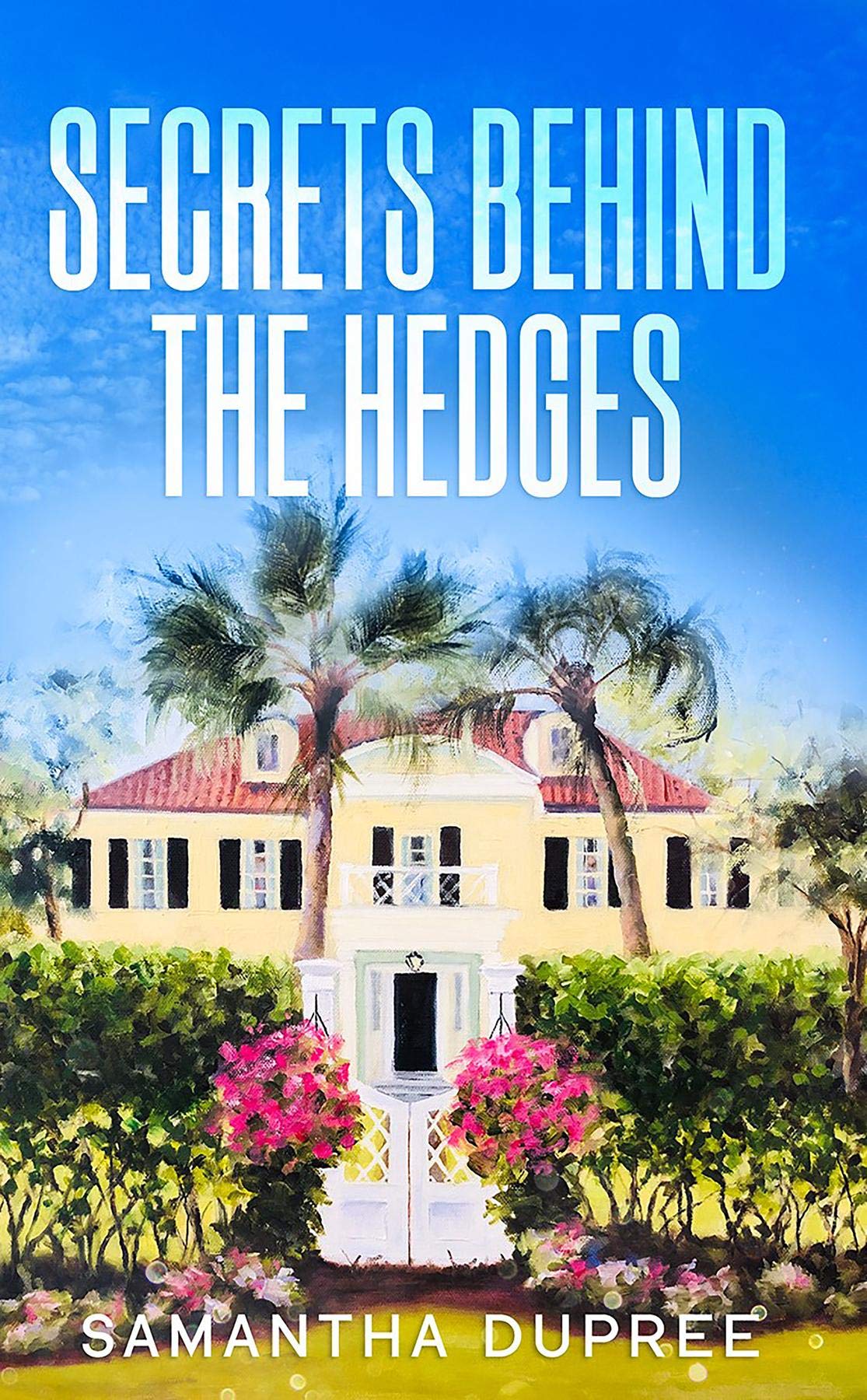 Secrets Behind the Hedges by Samantha Dupree | Goodreads