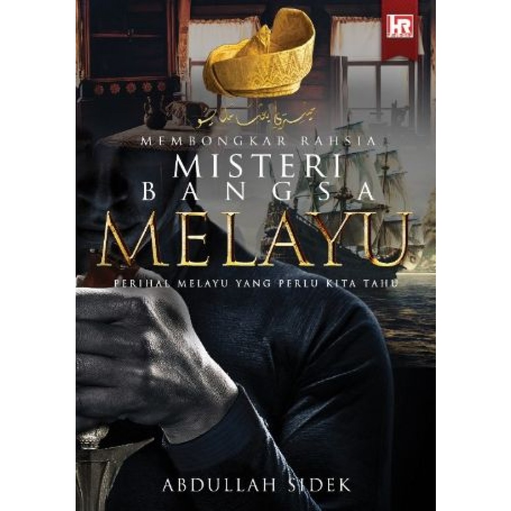Membongkar Rahsia Misteri Bangsa Melayu by Abdullah Sidek | Goodreads