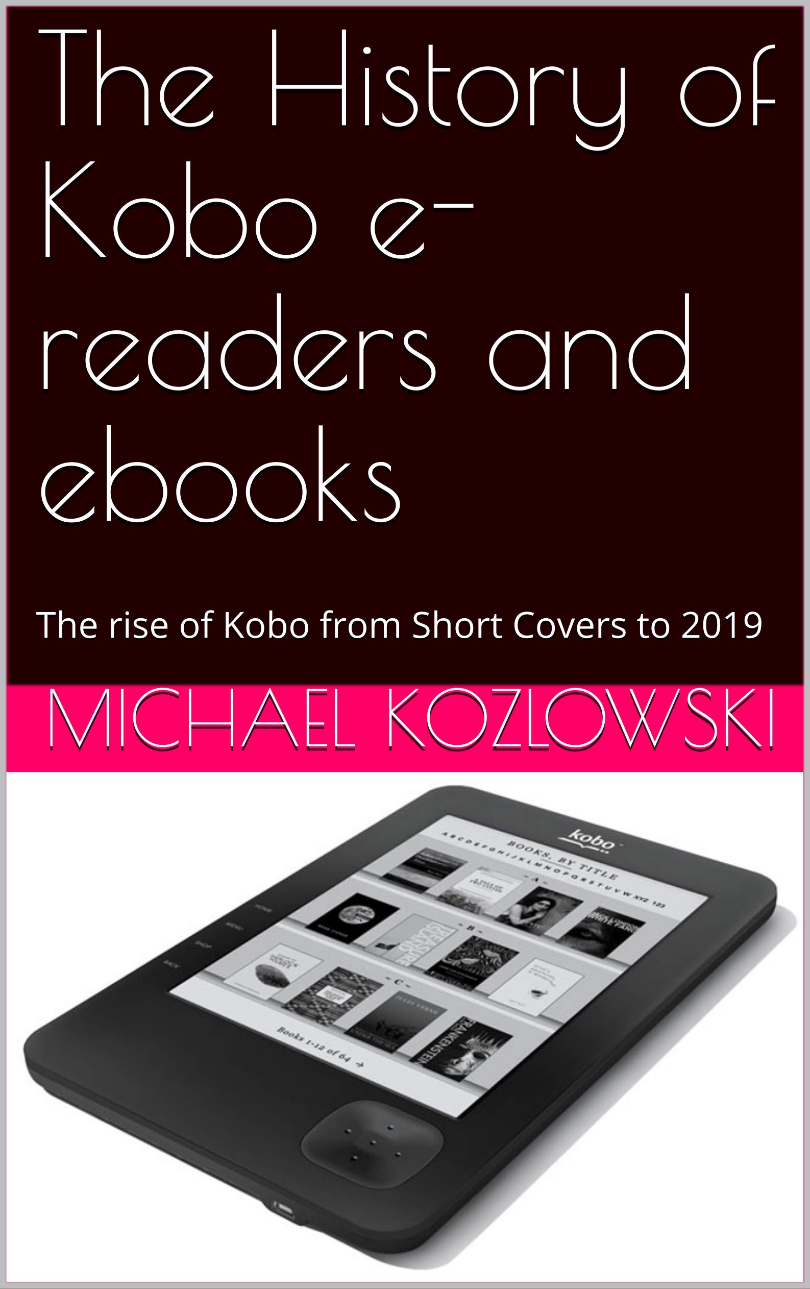 The History of Kobo e-readers and ebooks: The rise of Kobo from Short ...