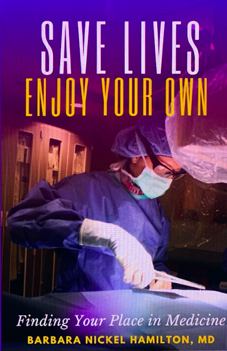 Save Lives, Enjoy Your Own: Finding Your Place in Medicine by Barbara ...