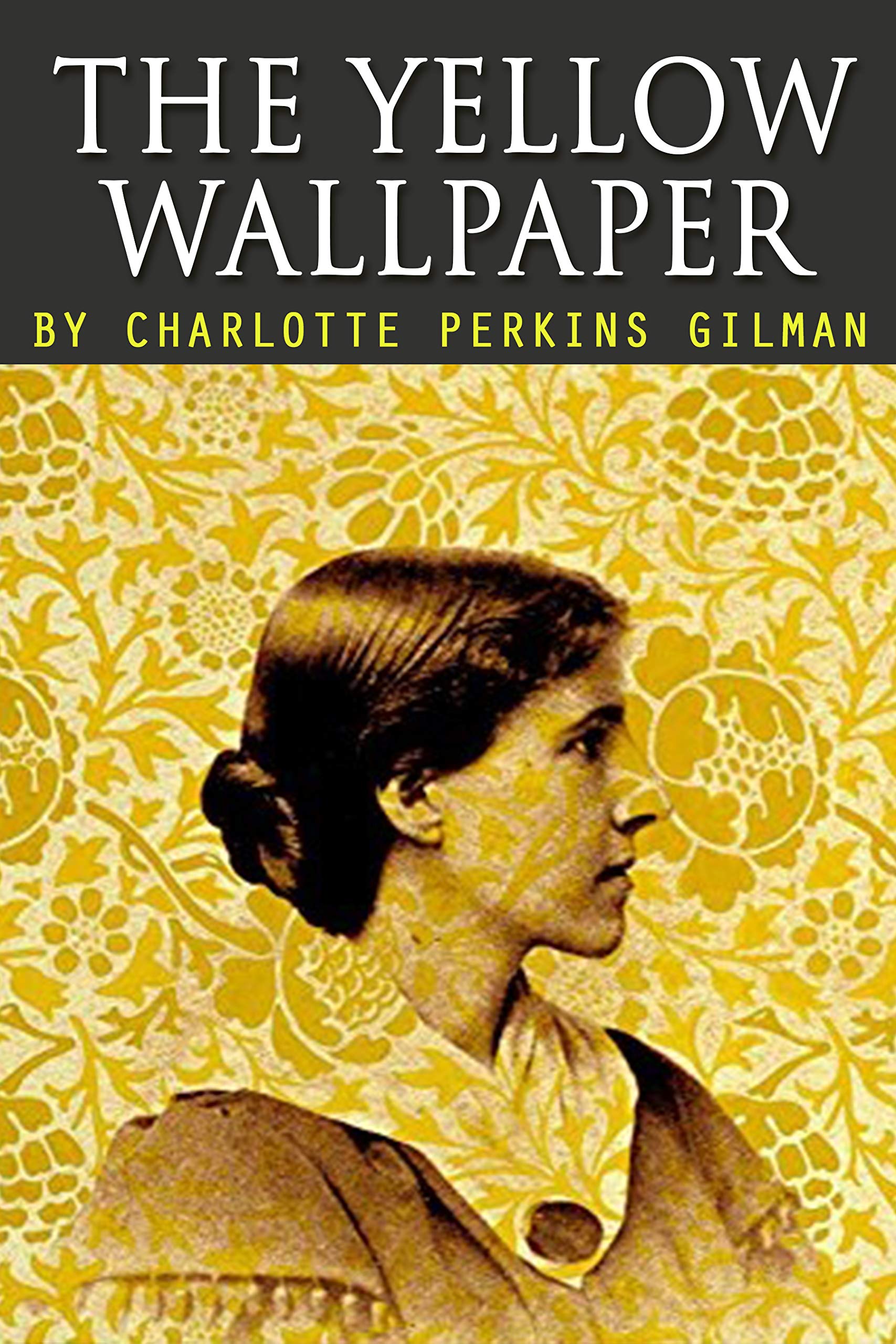 The Yellow Wallpaper by Charlotte Perkins Gilman | Goodreads