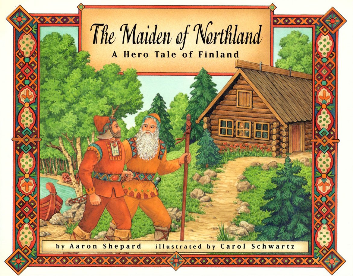 The Maiden of Northland: A Hero Tale of Finland by Aaron Shepard ...