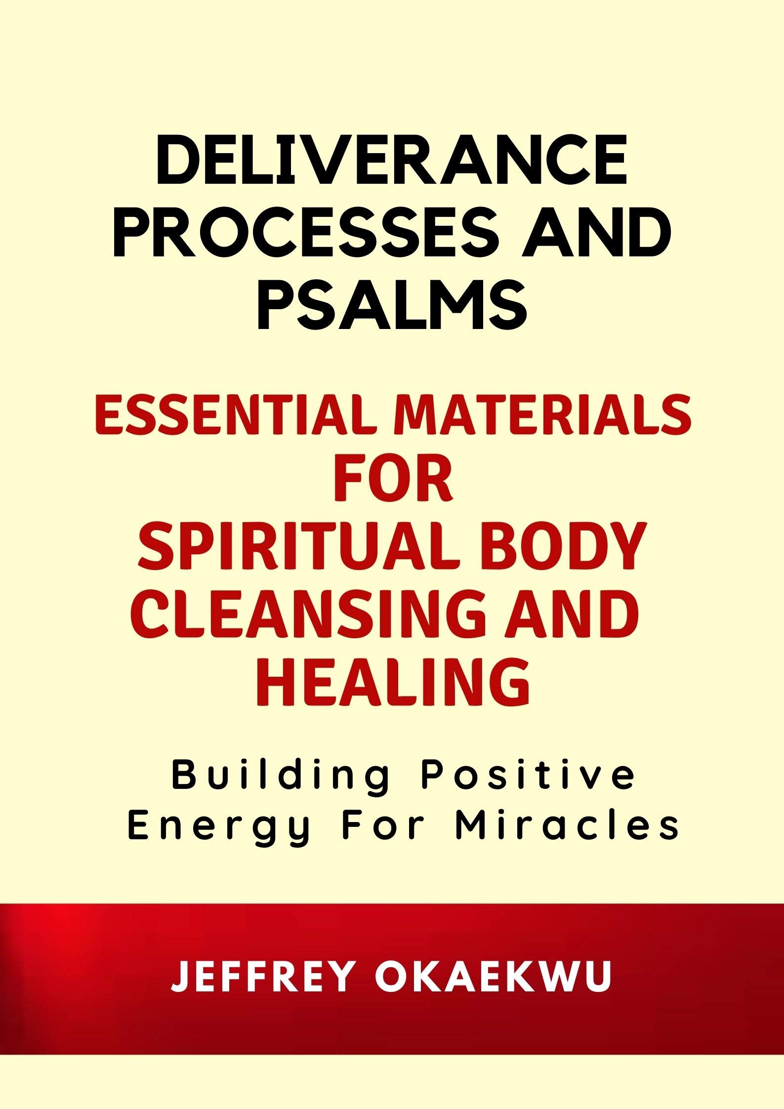DELIVERANCE PROCESSES AND PSALMS: Essential materials for spiritual ...