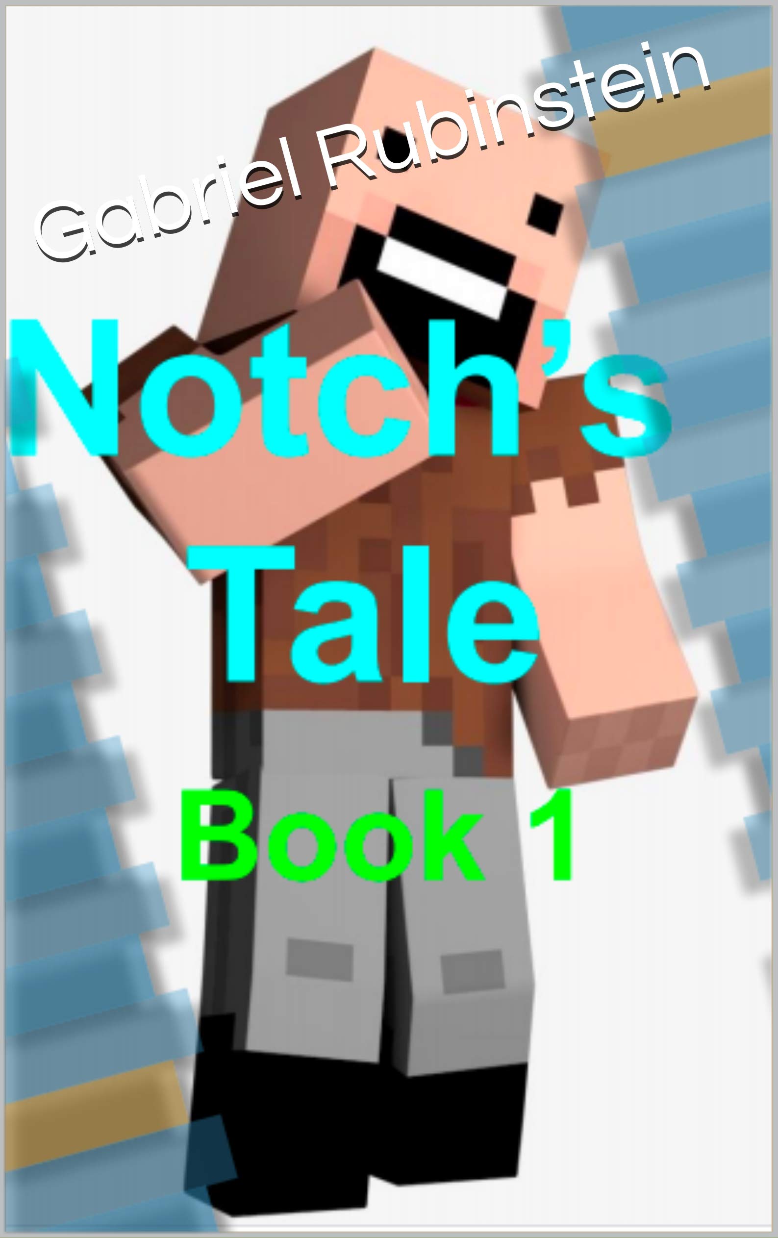 Notch's Tale: Book 1 by Gabriel Rubinstein | Goodreads