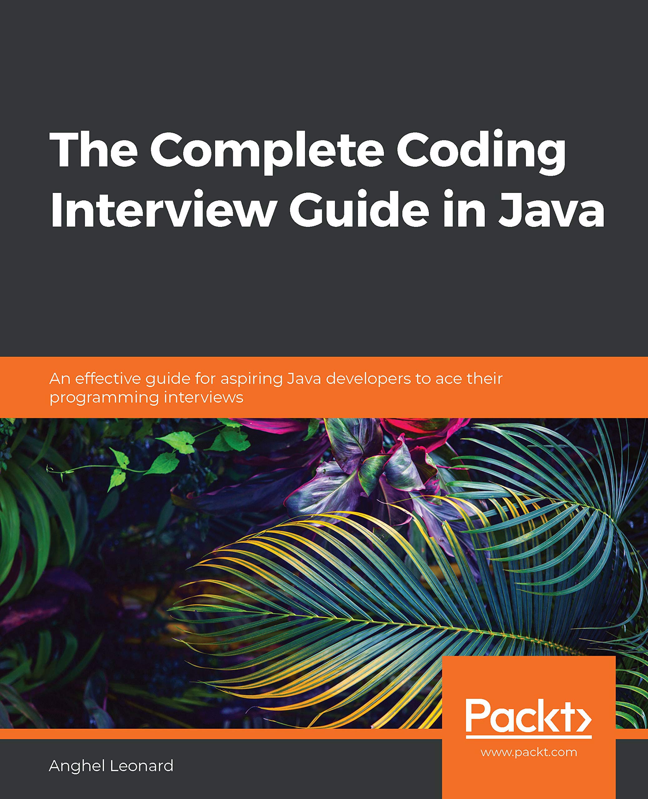 The Complete Coding Interview Guide In Java An Effective Guide For