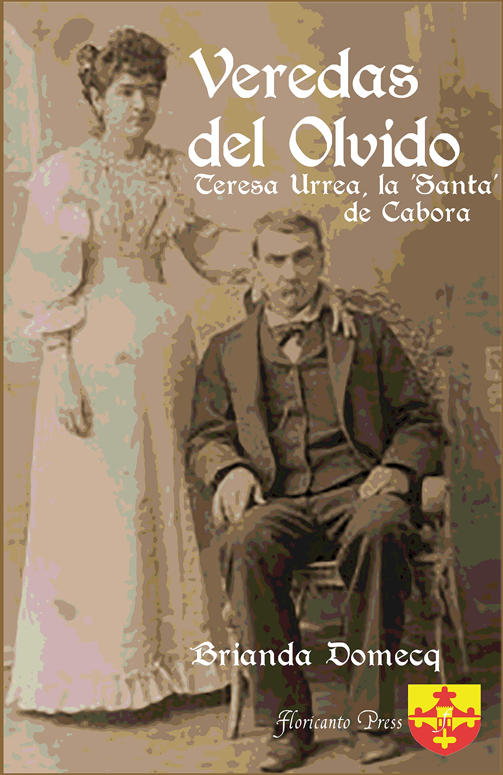 Veredas Del Olvido: Teresa Urrea, la Santa de Cabora by Brianda Domecq ...