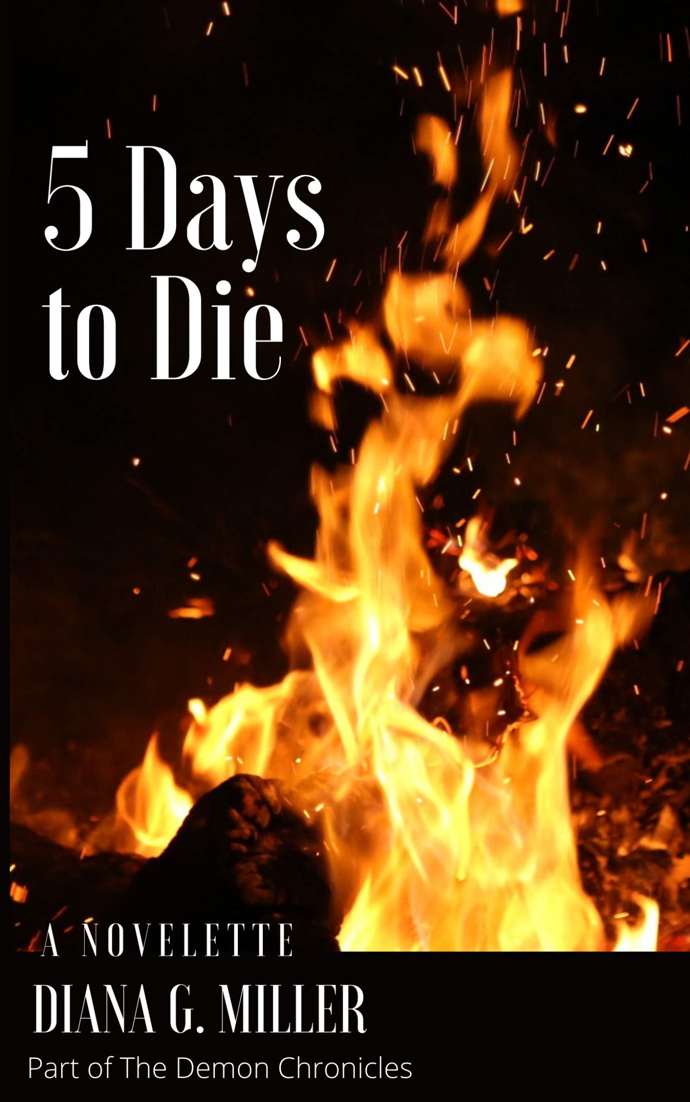 5 Days to Die: A Prequel to Descent by Diana G. Miller | Goodreads