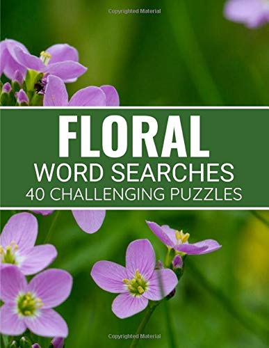 Floral Word Searches: Flower Themed Puzzle Book | 40 Large Print ...