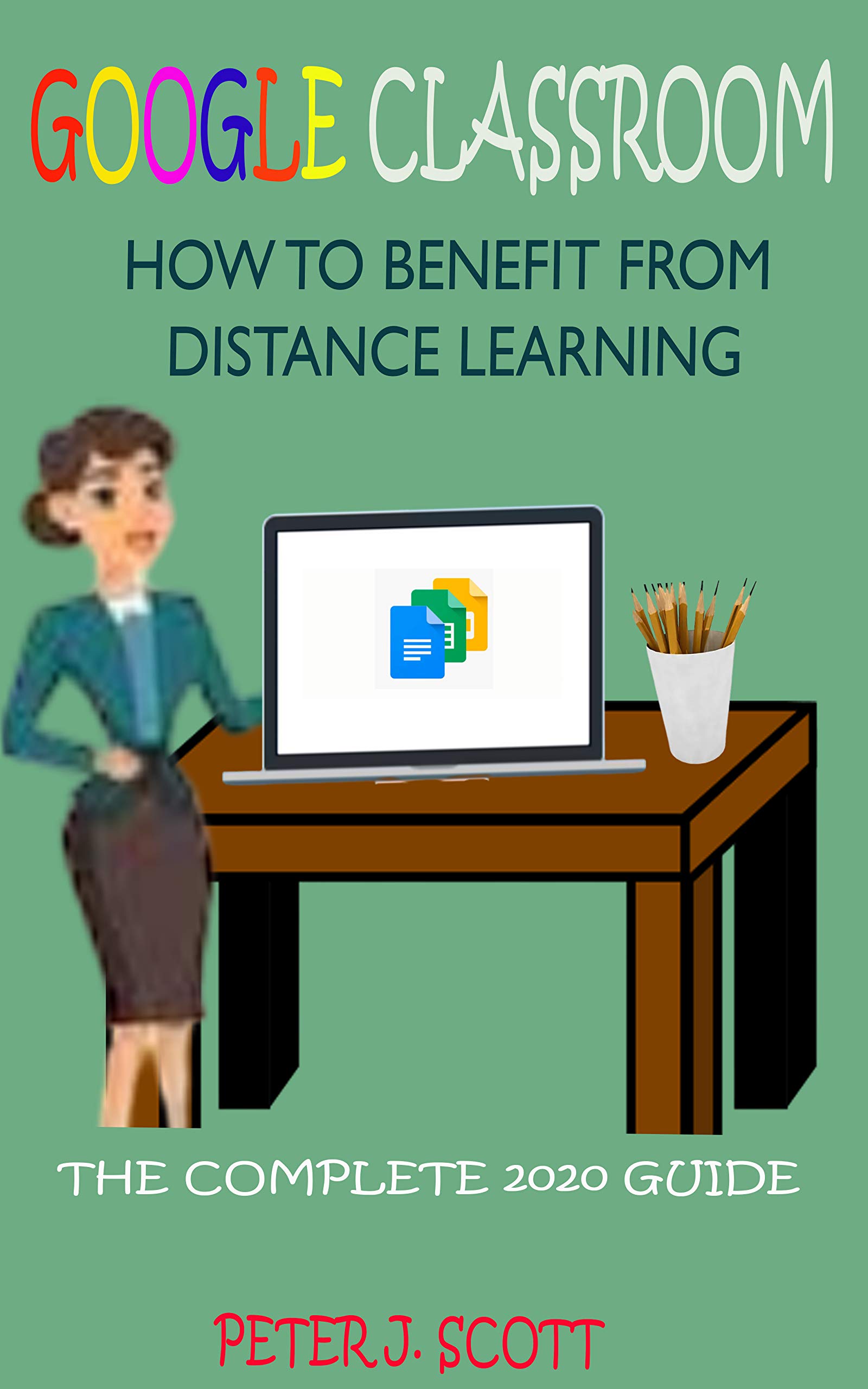 GOOGLE CLASSROOM HOW TO BENEFIT FROM DISTANCE LEARNIG: The Ultimate ...