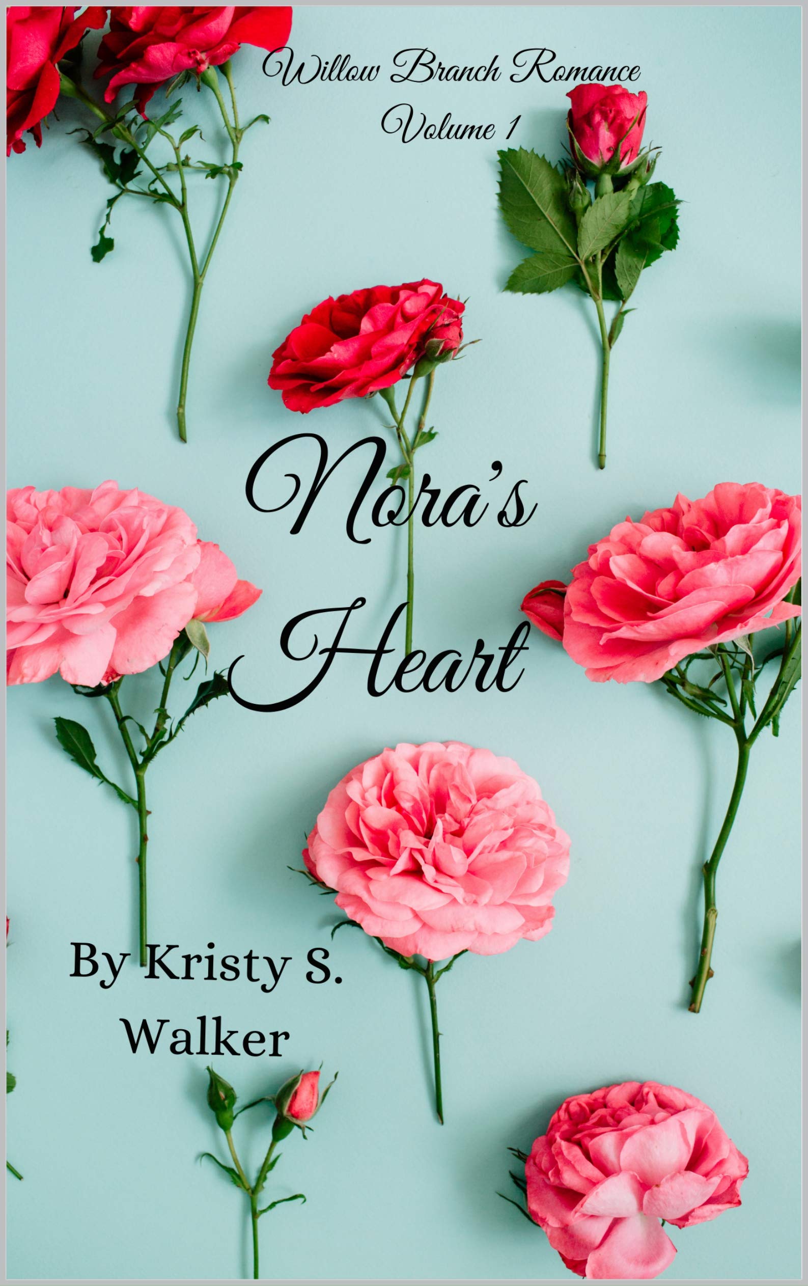 Nora's Heart: Willow Branch Romance Volume 1 by Kristy S. Walker ...