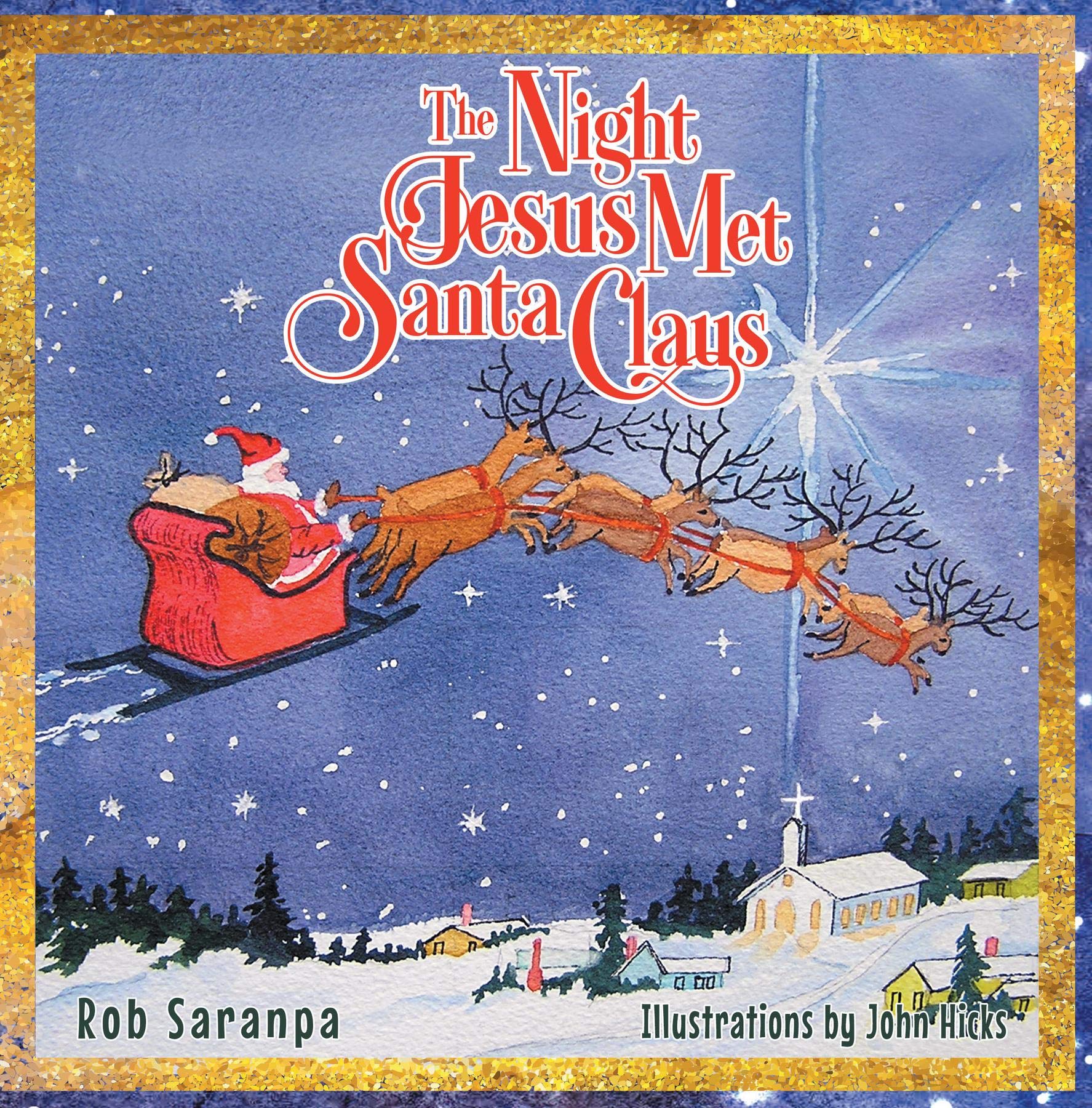 The Night Jesus Met Santa Claus by Rob Saranpa | Goodreads