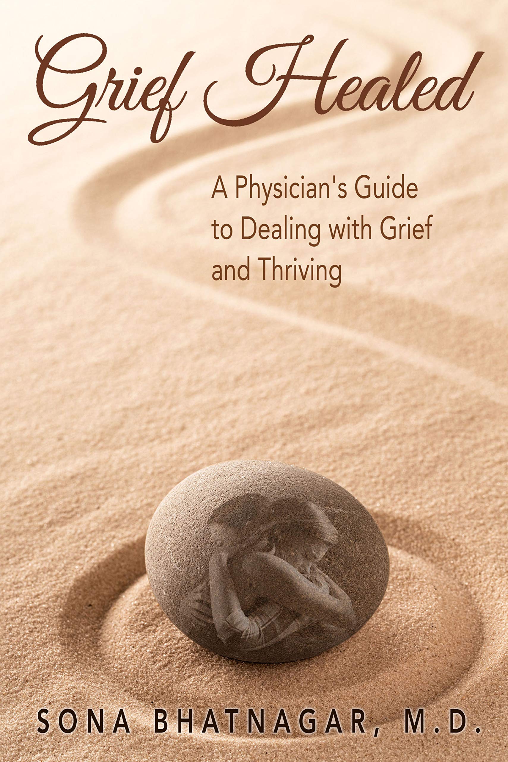 Grief Healed: A Physician's Guide to Dealing with Grief and Thriving by ...