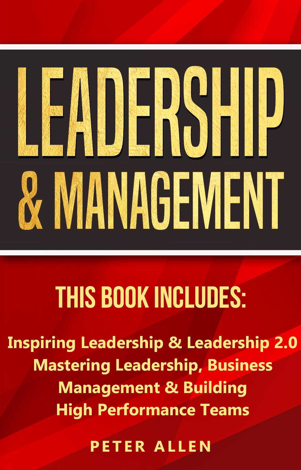 Leadership & Management: This Book Includes: Inspiring Leadership ...