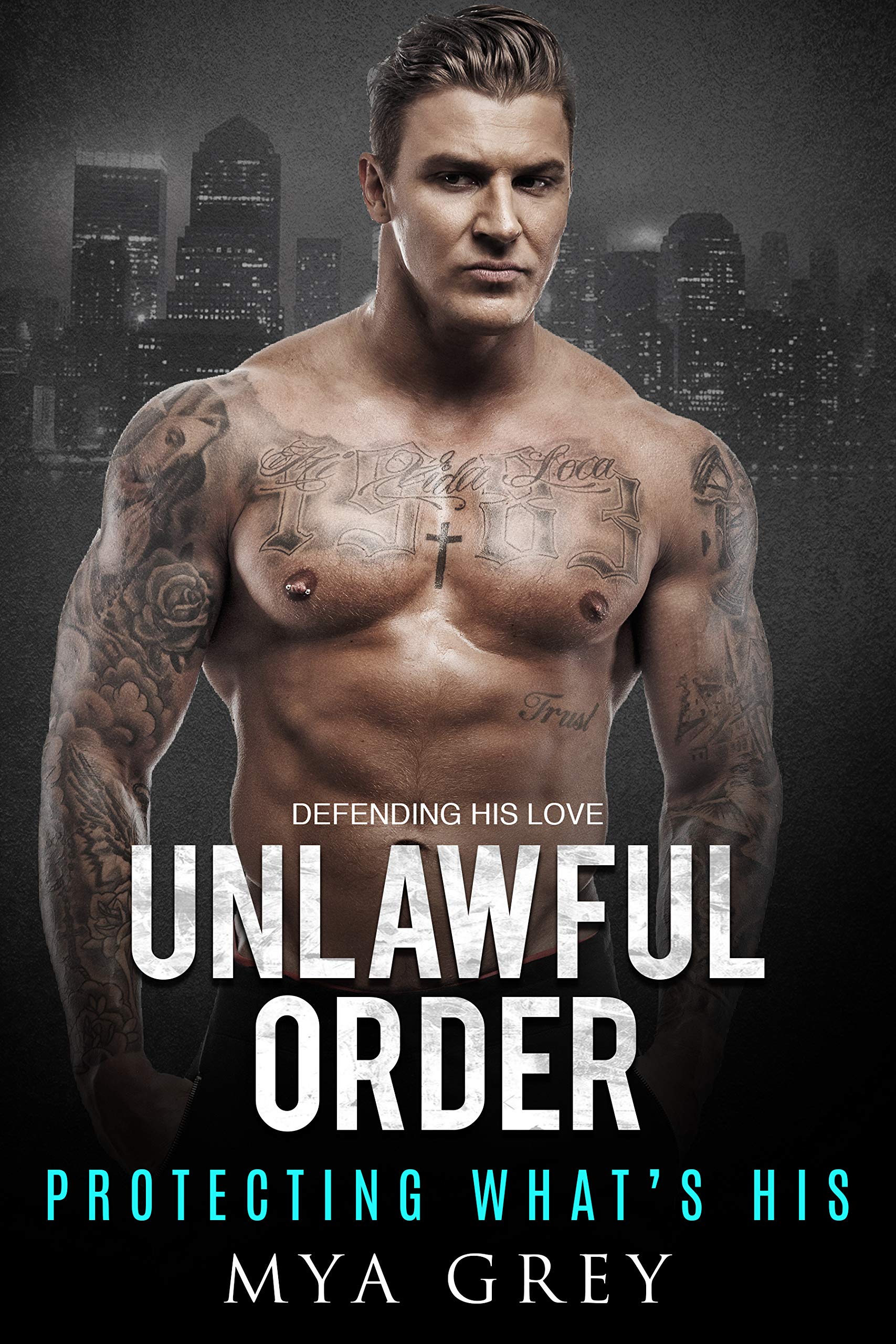 Protecting What's His (Unlawful Order #4) by Mya Grey | Goodreads