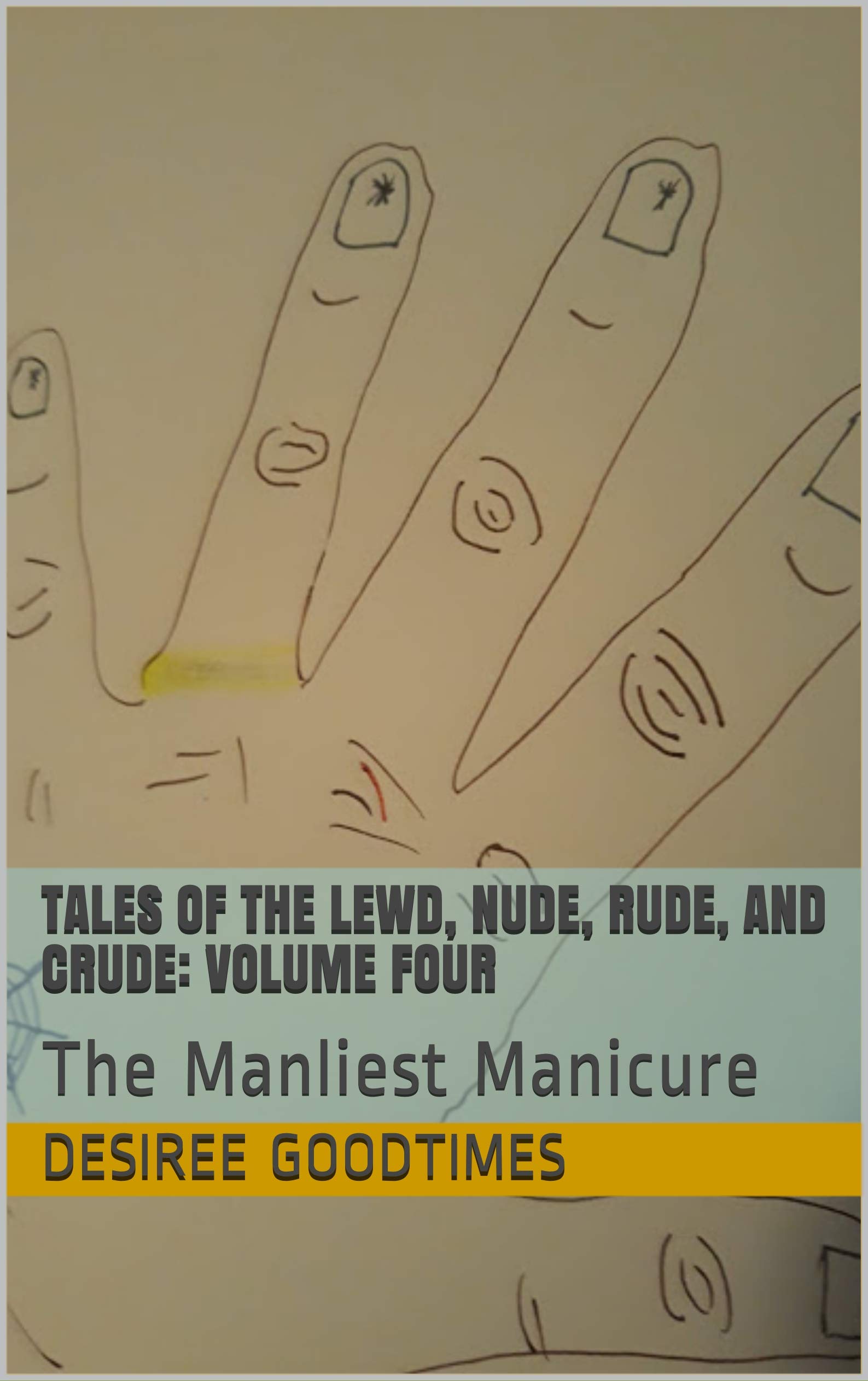 Tales of the Lewd, Nude, Rude, and Crude: Volume Four: The Manliest ...