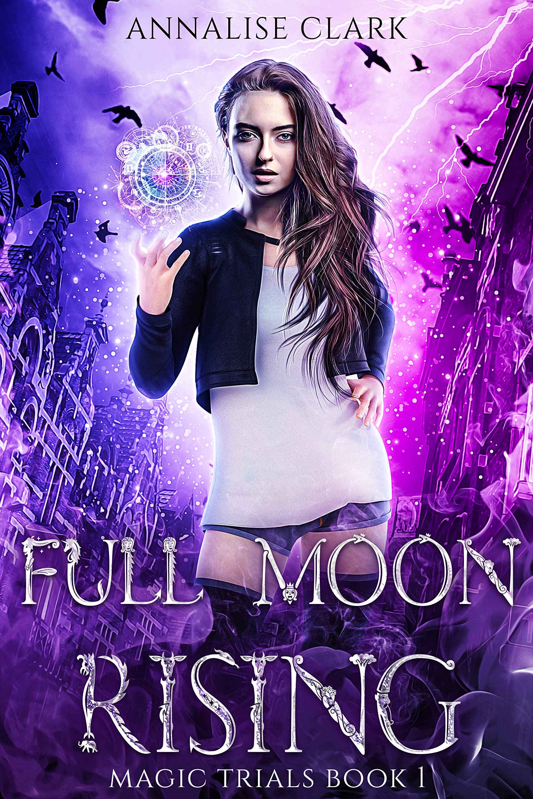 Full Moon Rising: Magic Trials Book 1 by Annalise Clark | Goodreads